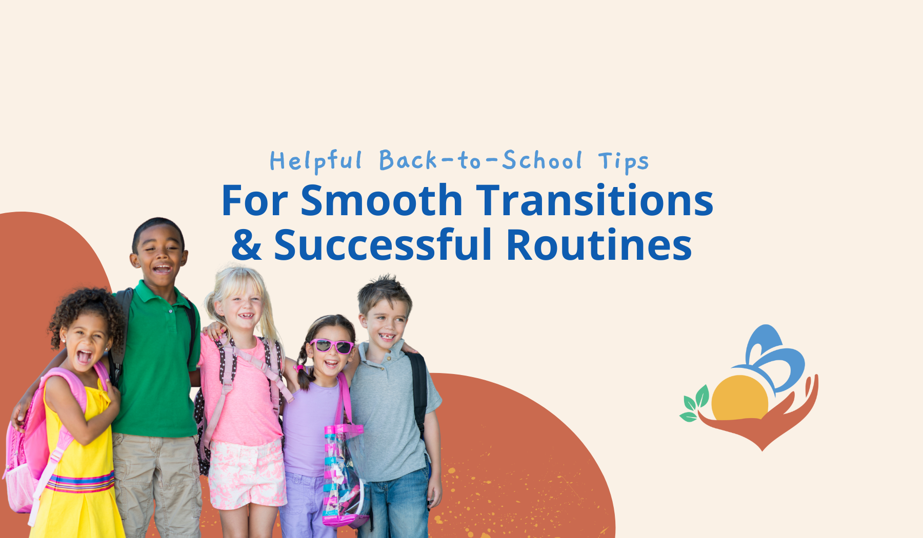 Helpful Back-to-School Tips for Smooth Transitions & Successful Routines